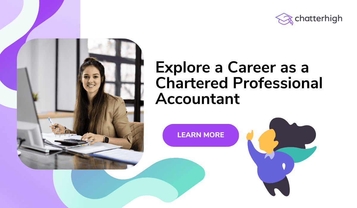 Explore a Career as a Chartered Professional Accountant | ChatterHigh