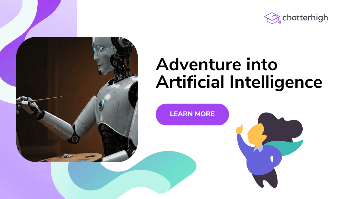 Adventure into Artificial Intelligence | ChatterHigh